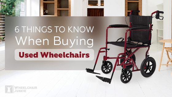 6 Things to Know When Buying Used Wheelchairs for Sale
